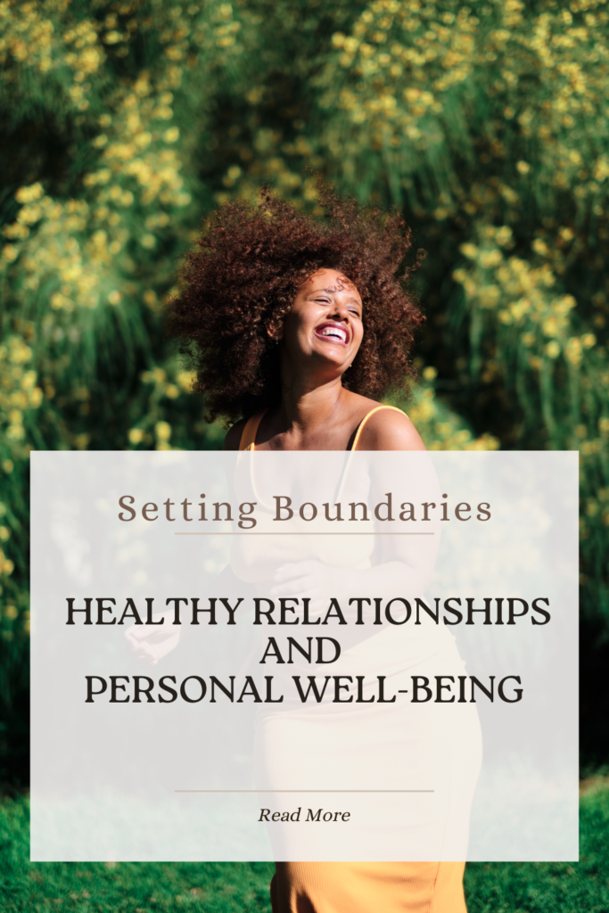 Setting Boundaries: Healthy Relationships and Personal Well-Being ...